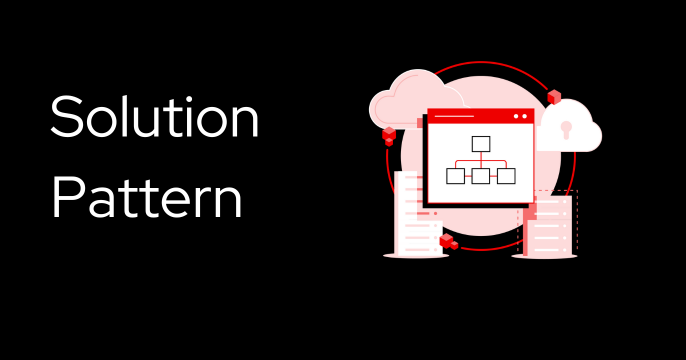 Solution Patterns from Red Hat | Red Hat Developer